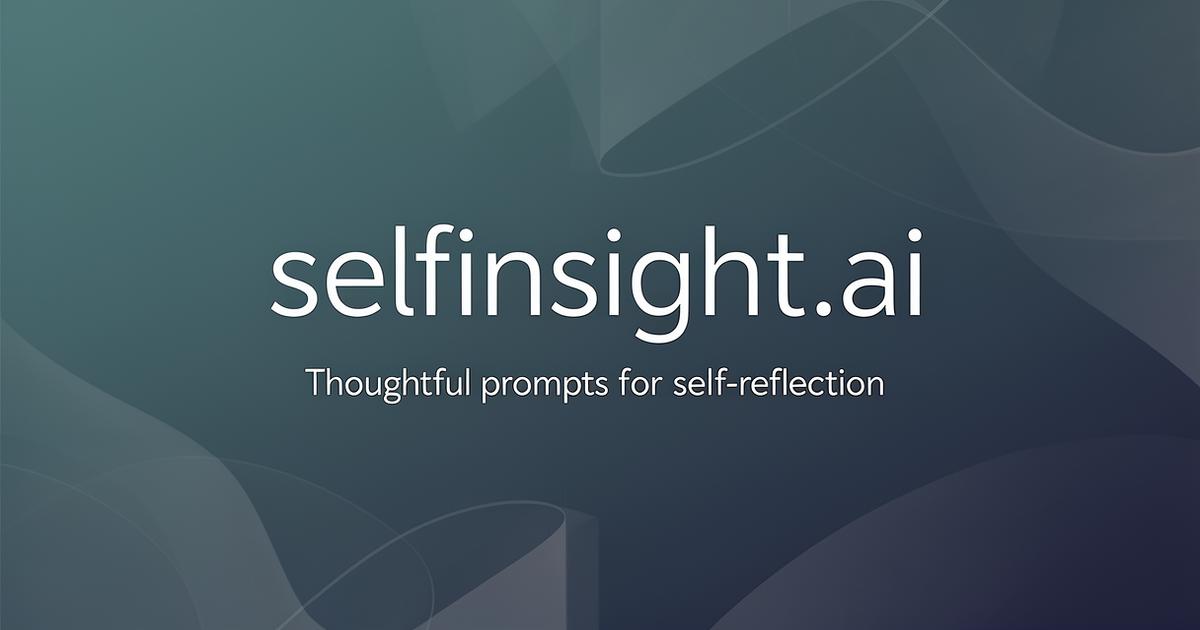 Self-Insight | Thoughtful prompts for self-reflection